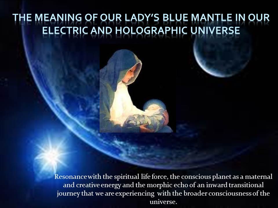 The Meaning of Our Lady’s Blue Mantle in Our Electromagnetic and ...